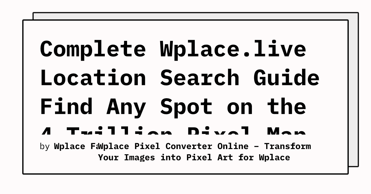 Complete Wplace.live Location Search Guide - Find Any Spot on the 4 ...